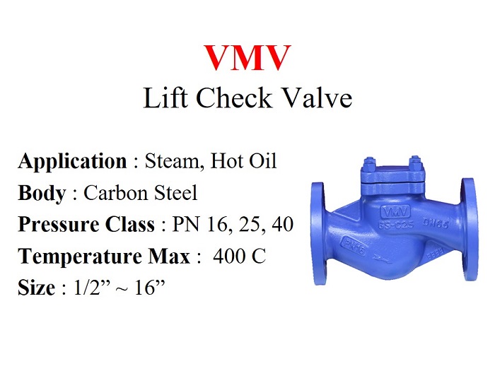 Lift Check Valve - VMV / Cast Steel, PN 16 ~ 40, Flange 1/2" ~ 16 ...